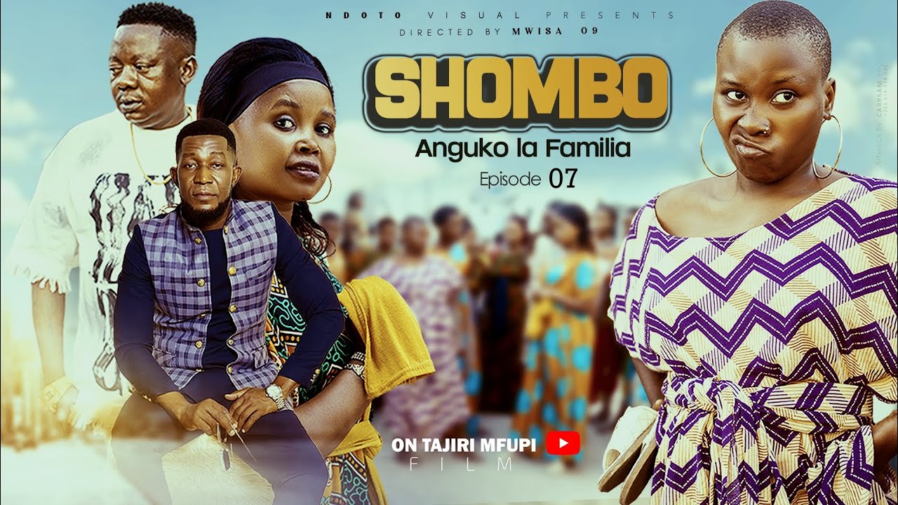 SHOMBO Episode 7| Tamthilia Mpya ya Kitanzania 2025 - YouTube