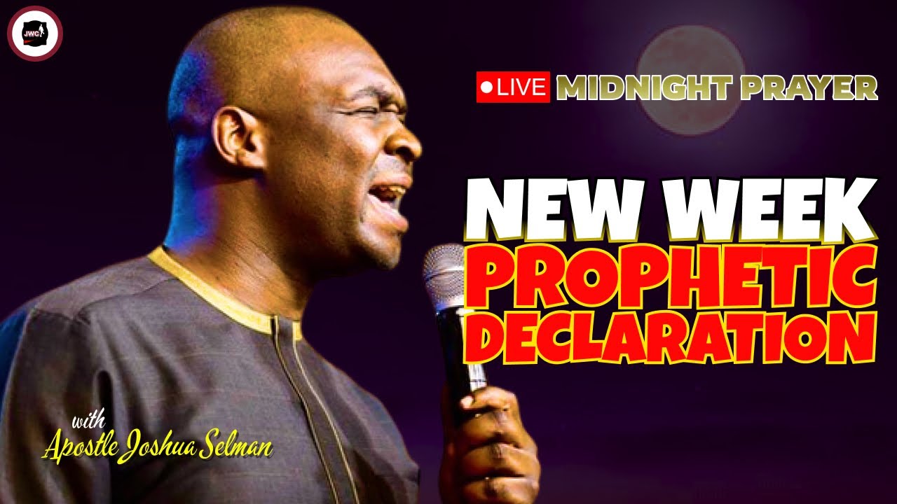 NEW WEEK PROPHETIC DECLARATIONS [ MIDNIGHT PRAYERS ] || APOSTLE JOSHUA ...