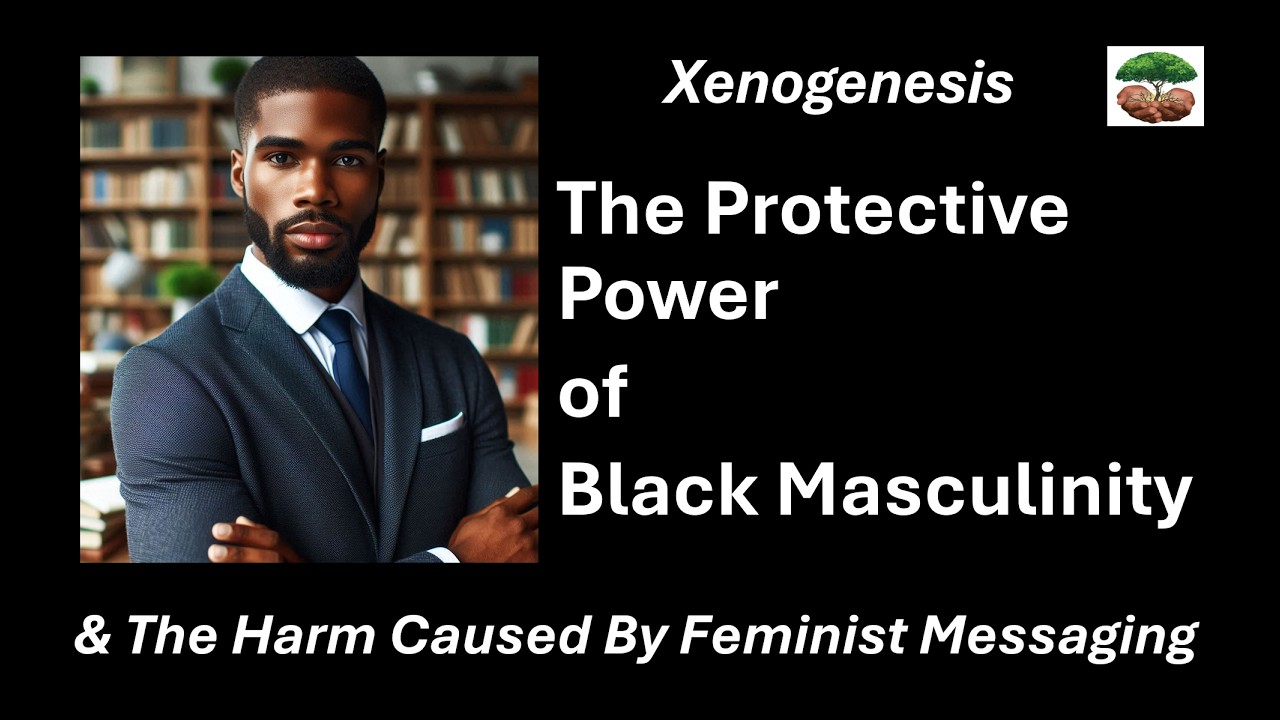 The Protective Power of Black Masculinity & The Harm Caused By Feminist ...