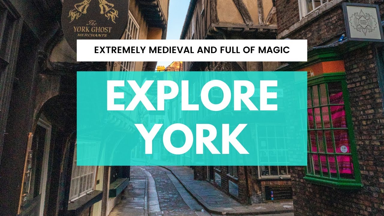 Explore York, UK - An extremely medieval city | Top places to go and ...
