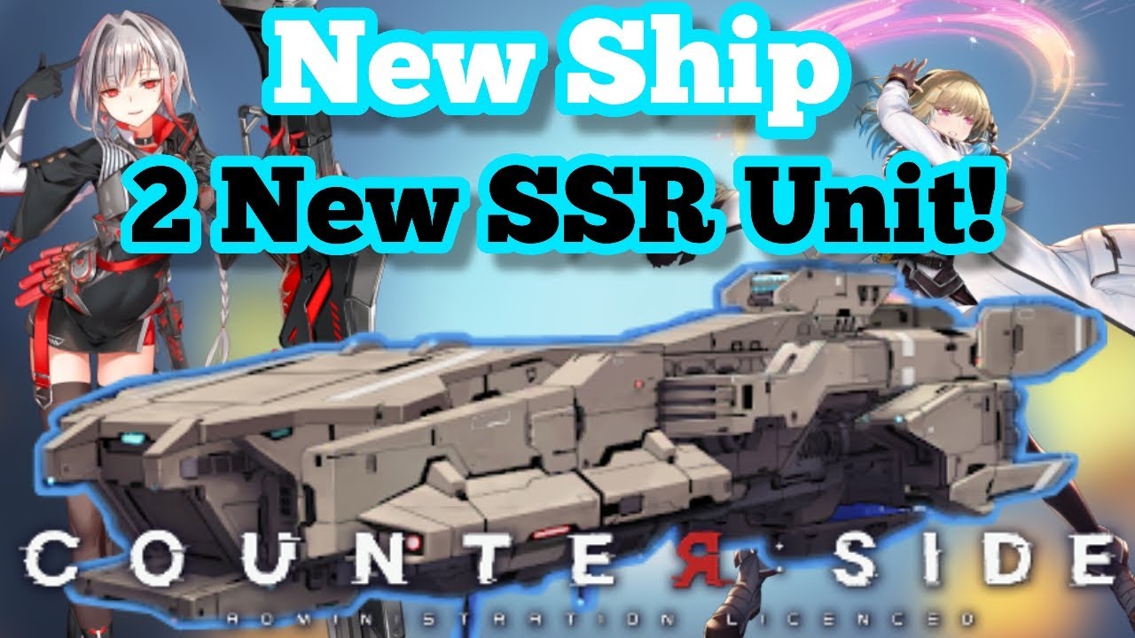 Counter:Side - New SSR Ship & 2 New Unit & More! [UPDATE!] - YouTube