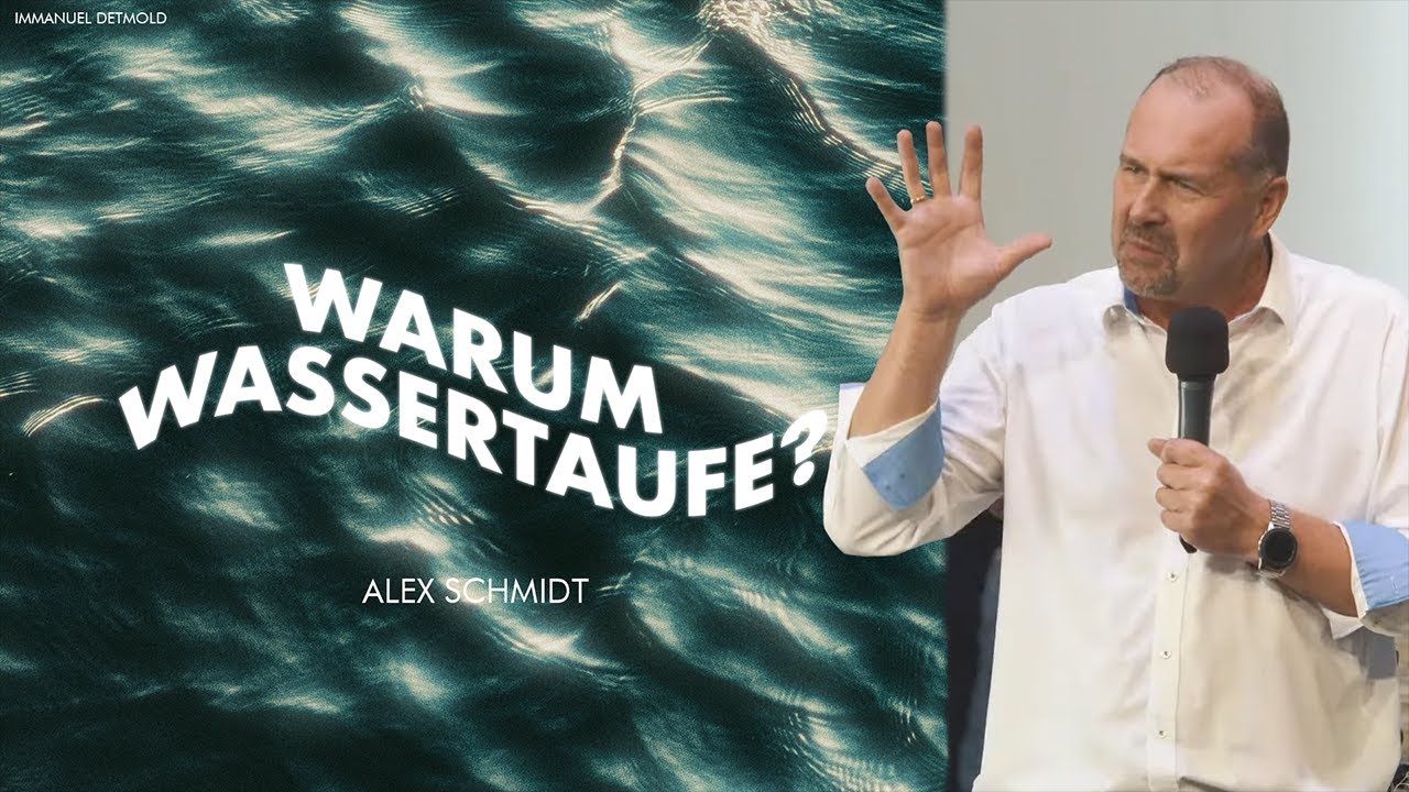 Warum Wassertaufe? | Alex Schmidt | 30.10.22 - YouTube