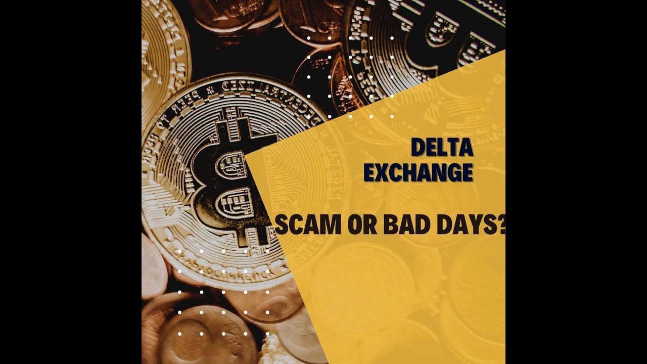 DELTA EXCHANGE, A SCAM ? !! WATCH AND DECIDE. - YouTube