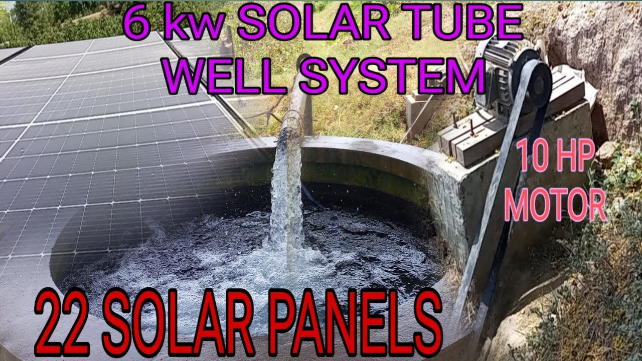 6 KW SOLAR TUBE WELL SHAFT SYSTEM 22 SOLAR PANELS 10 HP AC MOTOR - YouTube