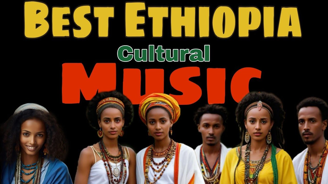 የኢትዮጵያ ምርጥ ሙዚቃ Best Ethiopia cultural music - YouTube