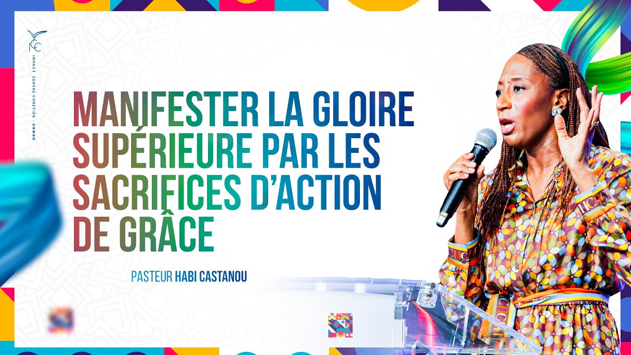 MANIFESTER LA GLOIRE SUPÉRIEURE PAR LES SACRIFICES D’ACTION DE GRÂCE ...