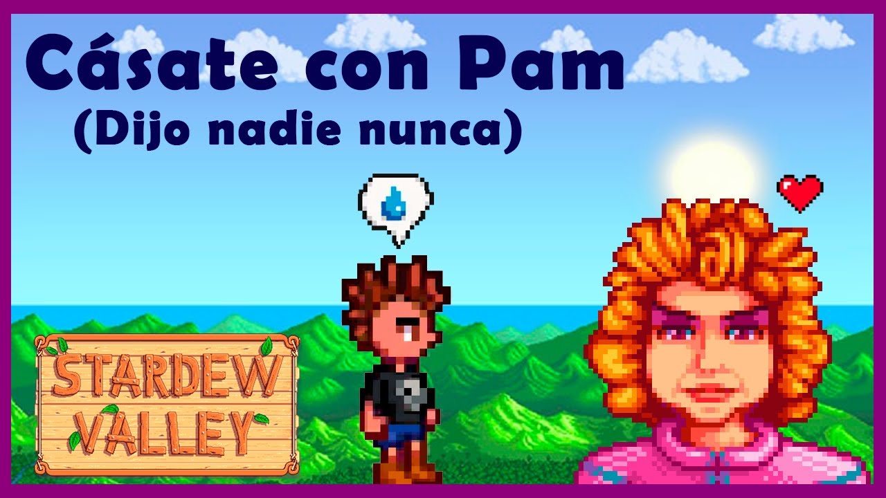 Reseña del mod para casarte con la Pam en Stardew Valley. Creo que ...