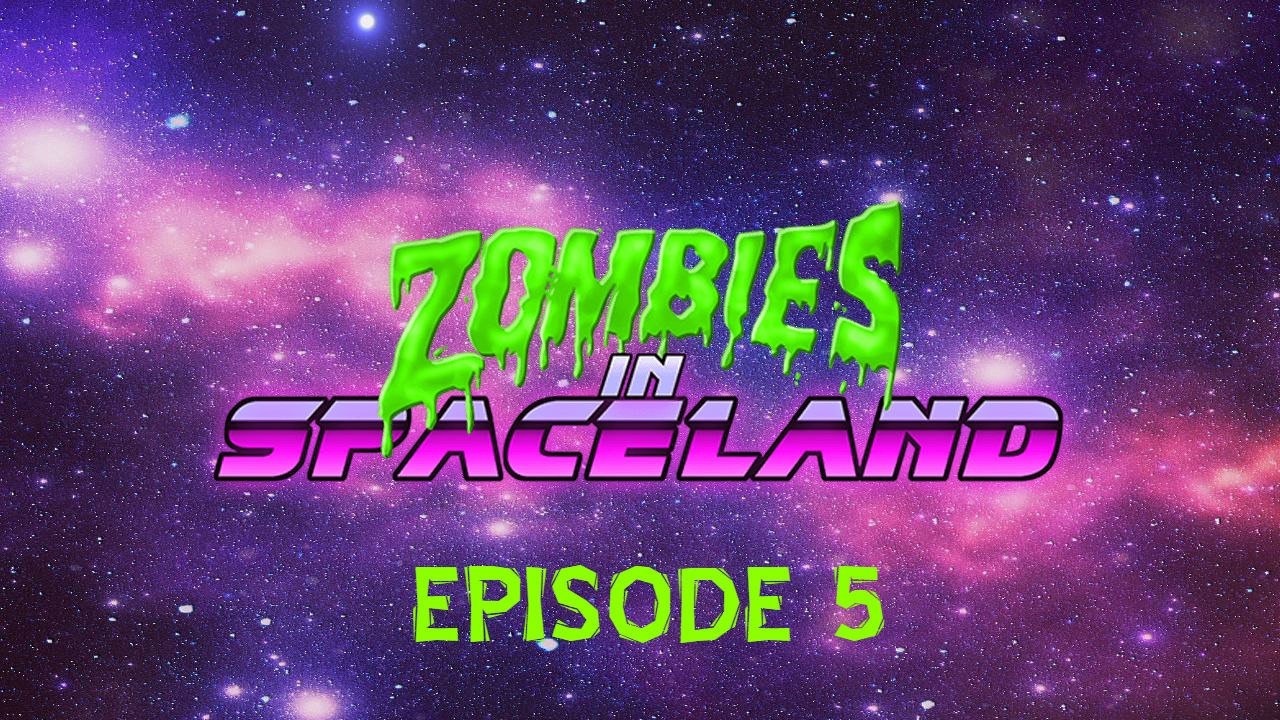 ZOMBIES IN SPACE LAND EPISODE 5 - YouTube