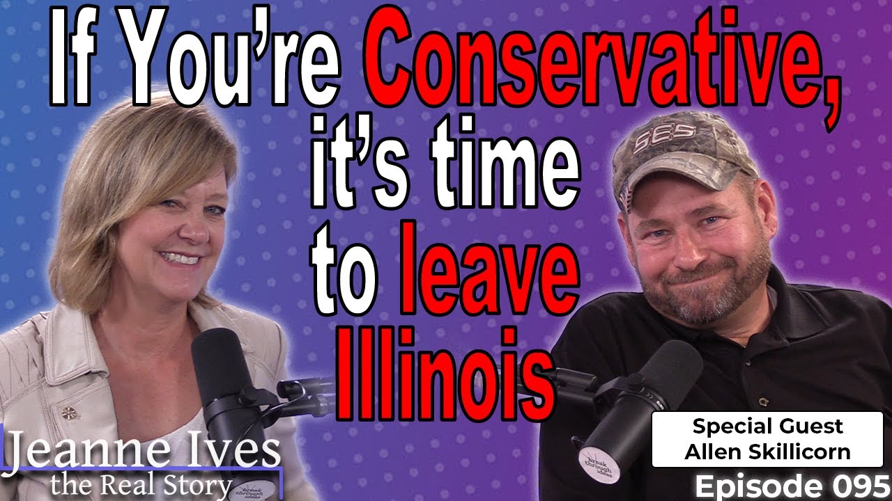 If You’re Conservative, it is time to leave Illinois - Episode 095 ...