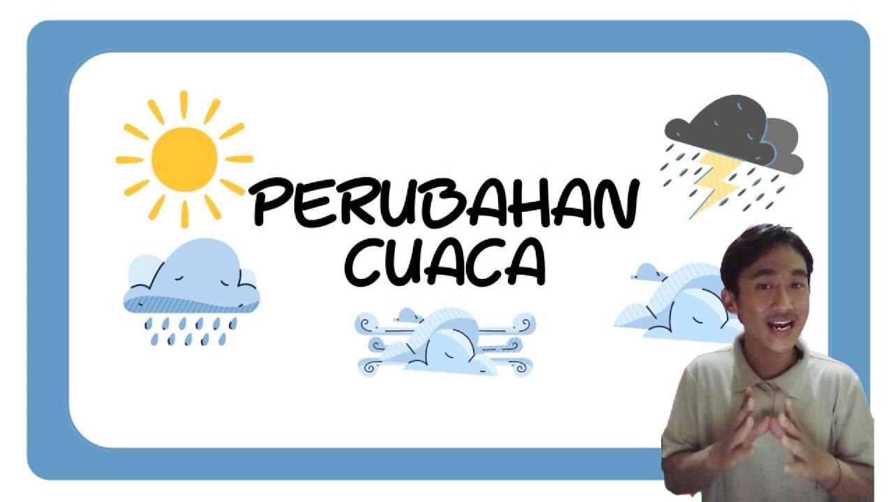 PERUBAHAN CUACA KELAS 3 TEMA 5 SUB TEMA 2 - YouTube