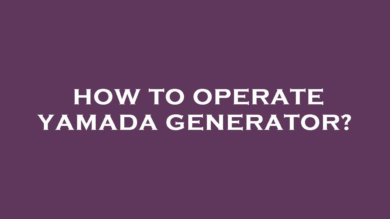 How to operate yamada generator? - YouTube