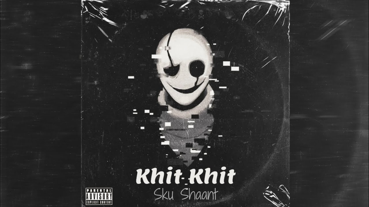 Khit Khit - Sku Shaant (Prod. By GORE OCEAN) - YouTube