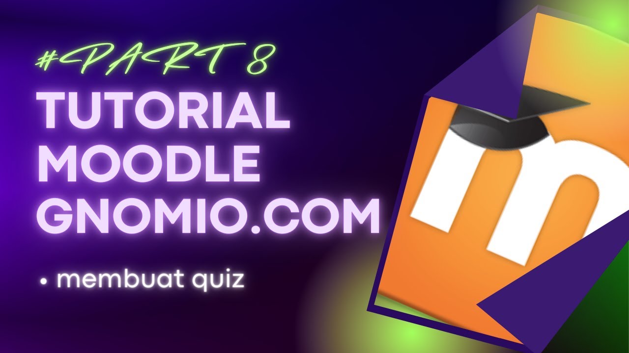 Tutorial Moodle Gnomio | membuat QUIZ - YouTube