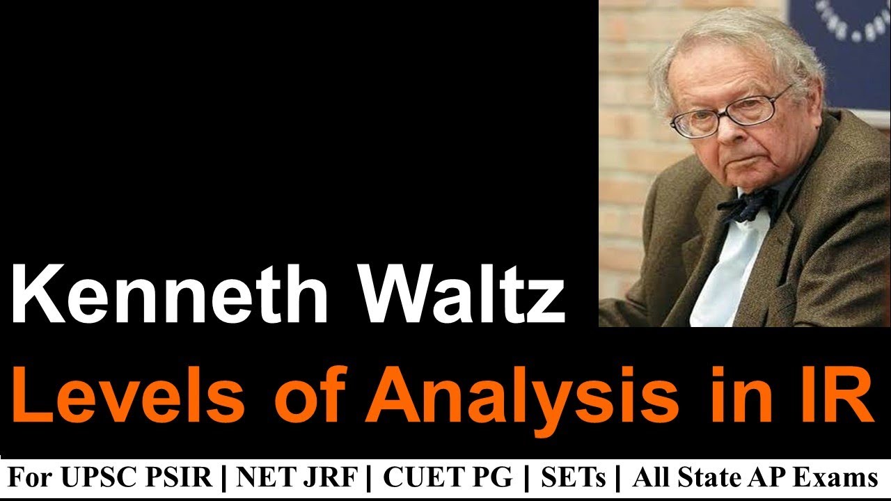 Kenneth Waltz and Three Levels of Analysis in IR - YouTube