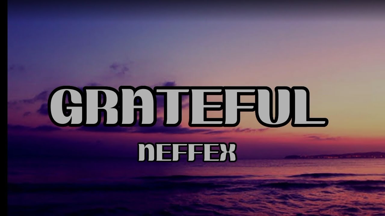 NEFFEX_GRATEFUL (Lyrics song)... - YouTube
