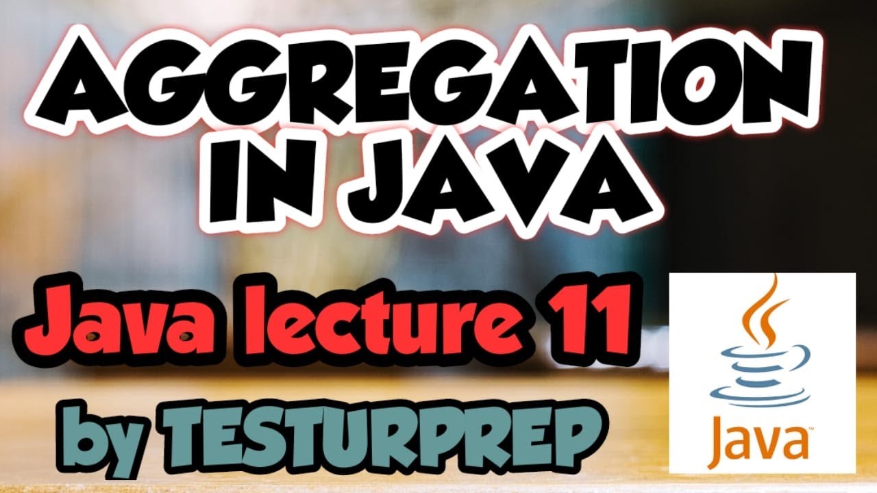 AGGREGATION in JAVA || JAVA lecture 11 - YouTube