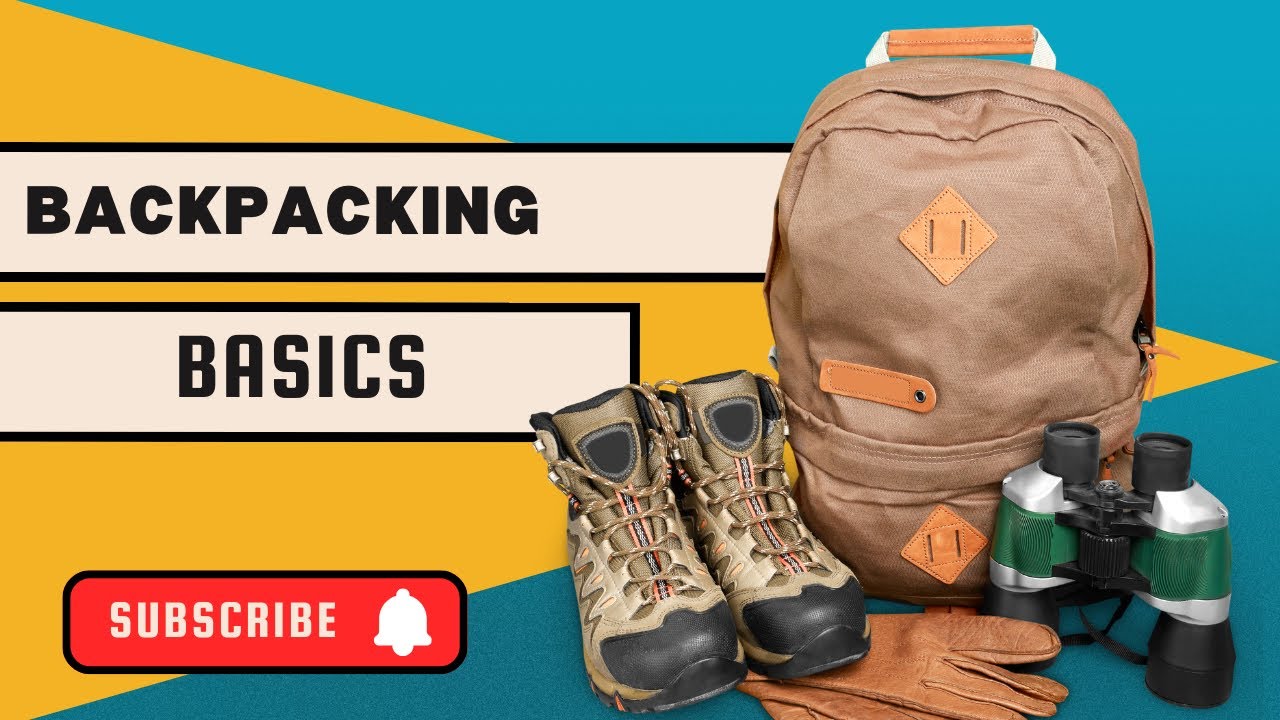 Backpacking Basics - YouTube