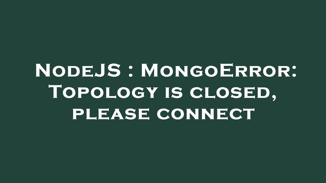 Nodejs Mongoerror Topology Is Closed Please Connect Youtube 5340