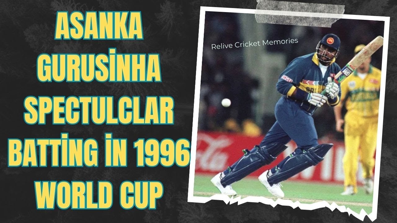 Asanka Gurusinha Spectulclar batting in 1996 World Cup - YouTube