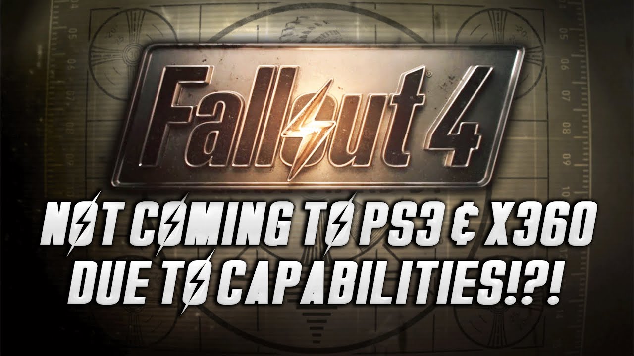 FALLOUT 4 : Not Releasing on PS3 & 360 due to Capabilities! - YouTube