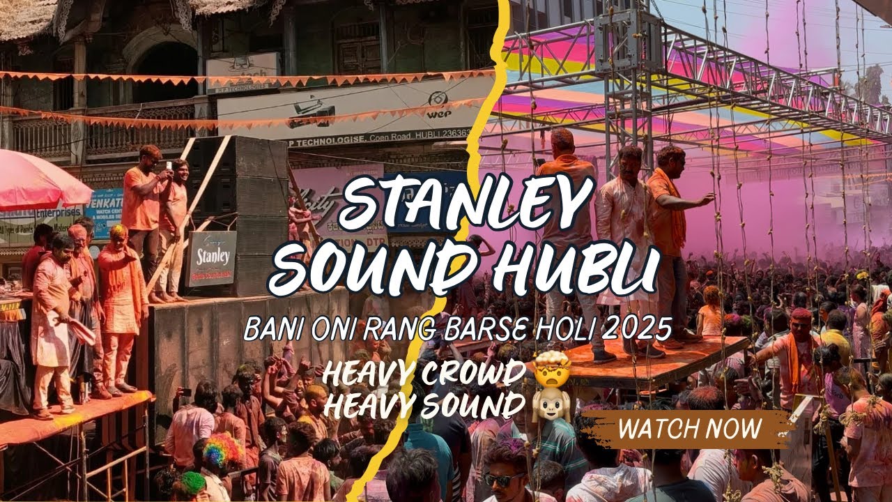 BANI ONI HUBLI HOLI 2025 | STANLEY SOUND | SAMARTH TRUSS | FULL CROWD ...
