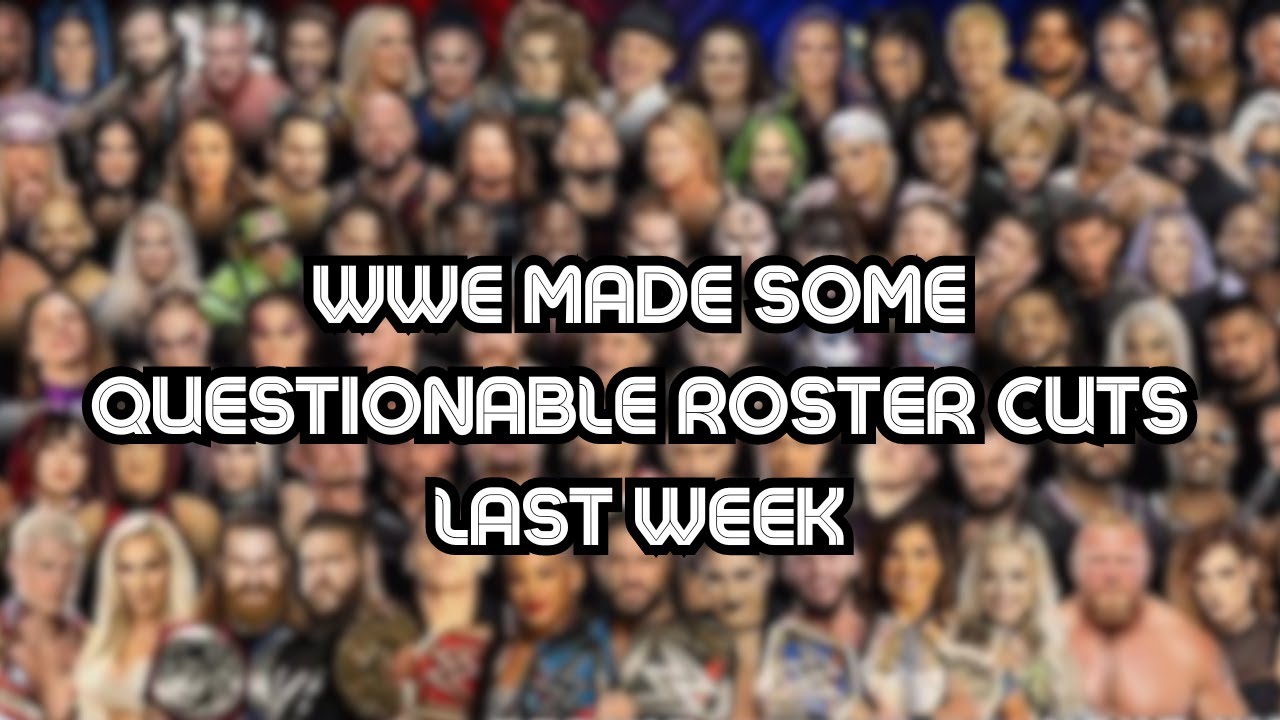 WWE made some QUESTIONABLE roster cuts last week - YouTube