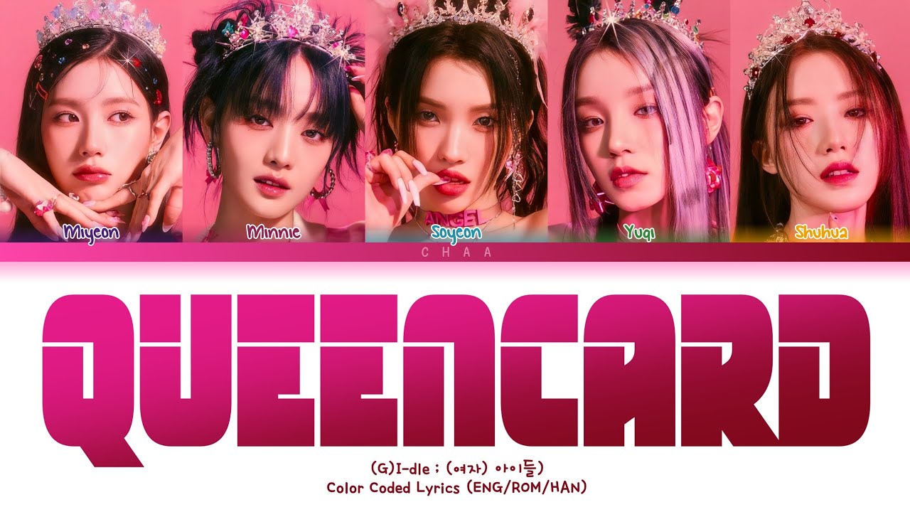 (G)I-DLE QUEENCARD Lyrics (Color Coded Lyrics ENG/ROM/HAN) - YouTube