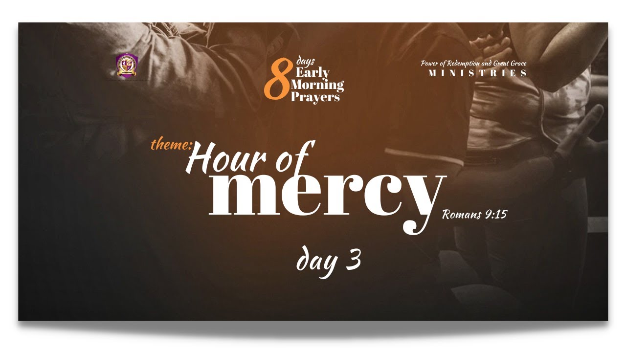 THE HOUR OF MERCY (DAY 3) - PRGG INTERNATIONAL MINISTRIES - YouTube