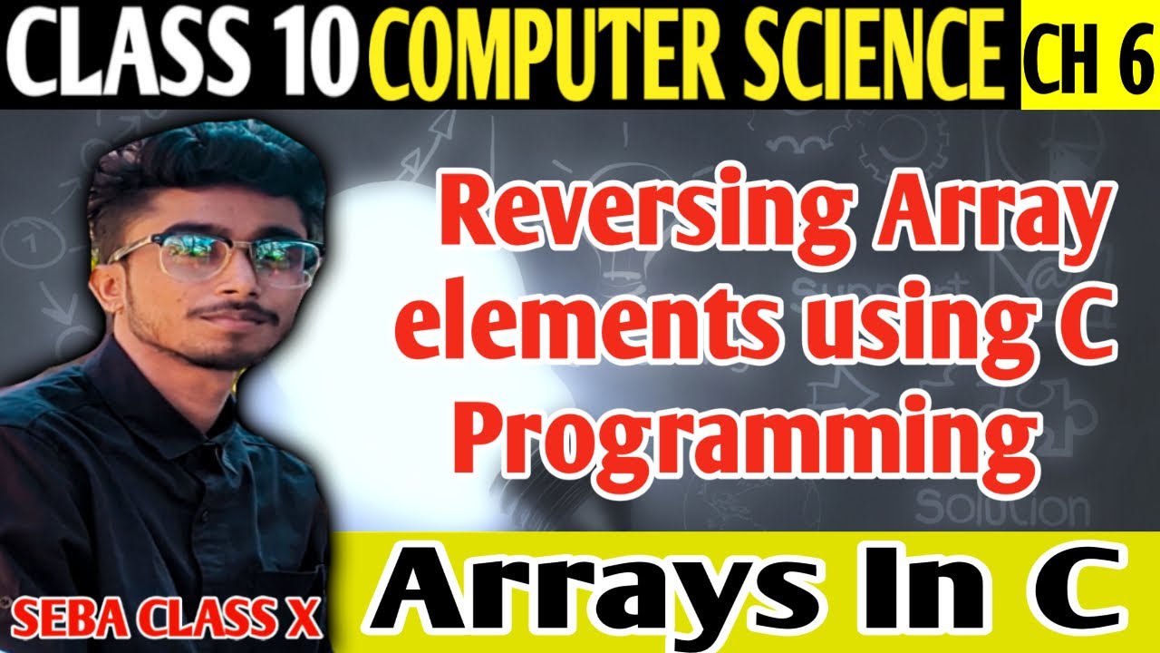 Arrays in C Class X Seba Computer Sci - How To Reverse An Array ...