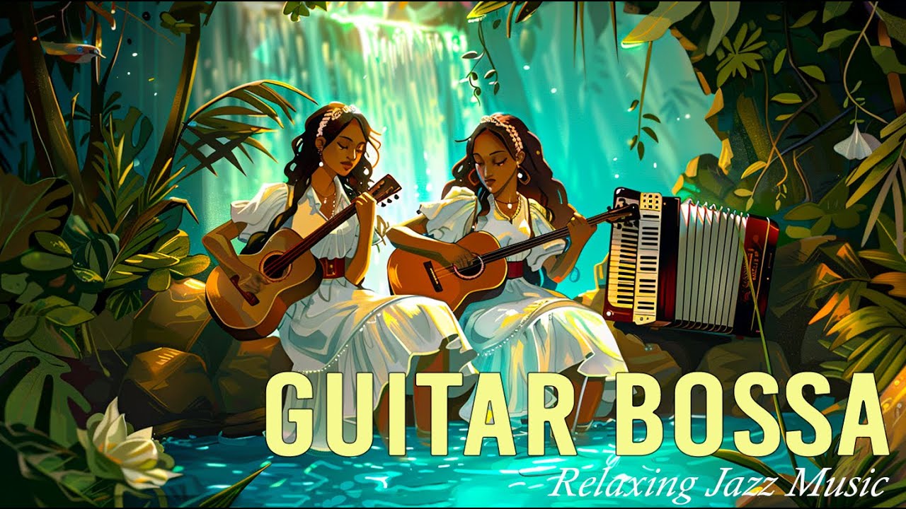 Guitar Bossa Nova - Beautiful Jazz Music for a Perfect Day with June ...
