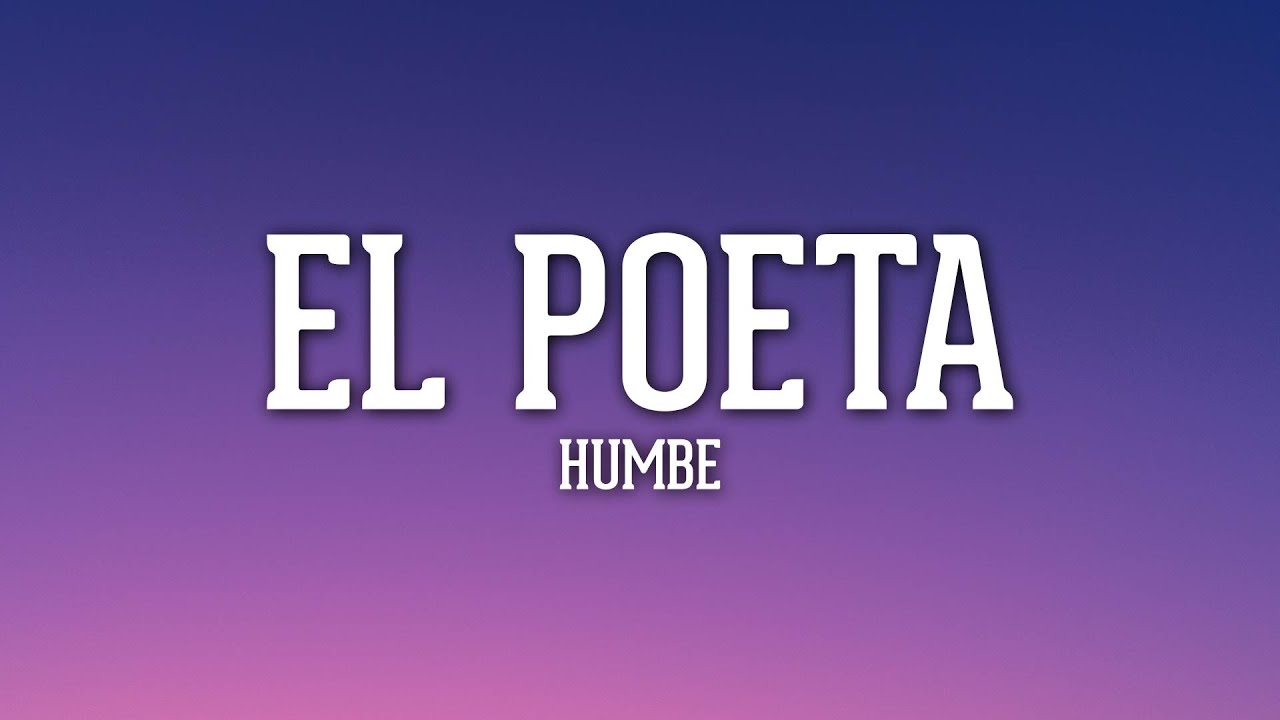 Humbe - EL POETA (Letra/Lyrics) - YouTube