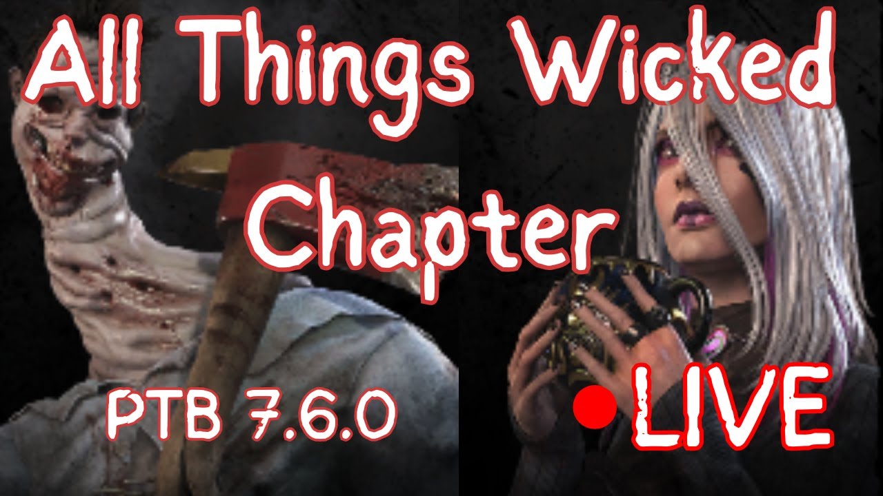 All Things Wicked Chapter PTB | News by Nighttime | Dead by Daylight ...