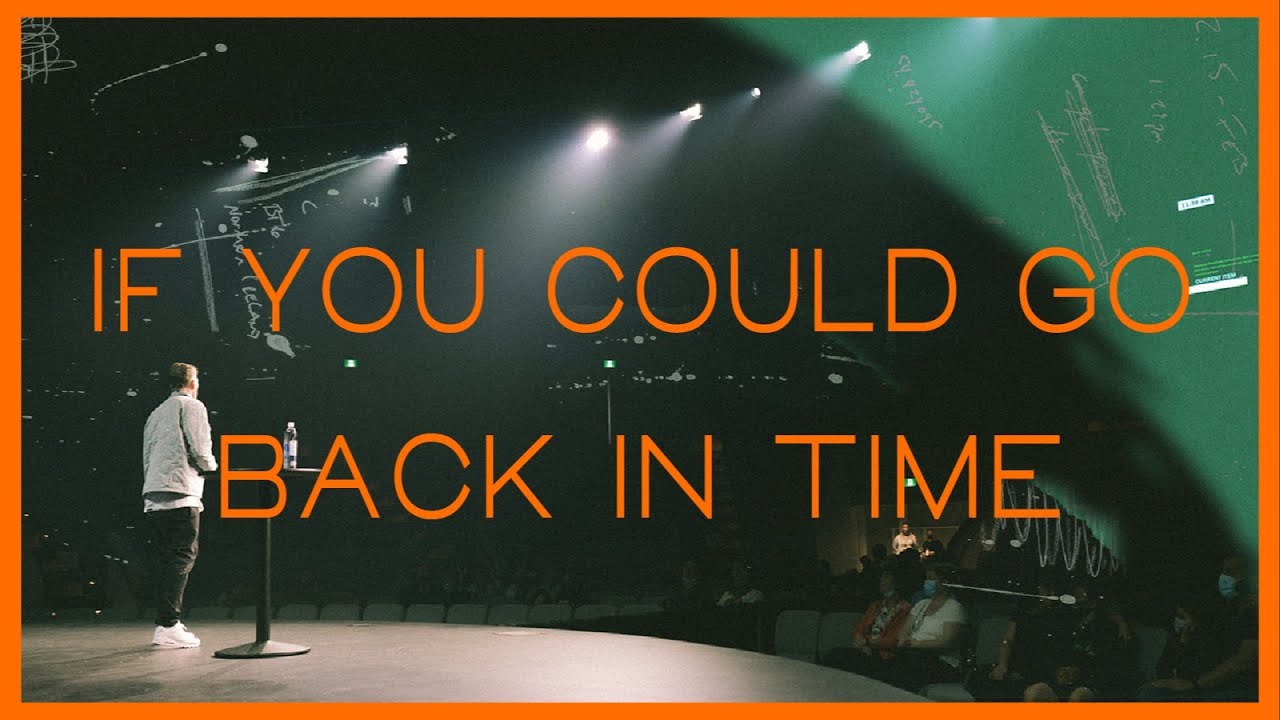 If You Could Go Back in Time - YouTube