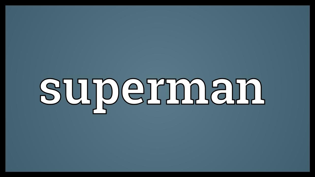 Superman Meaning - YouTube