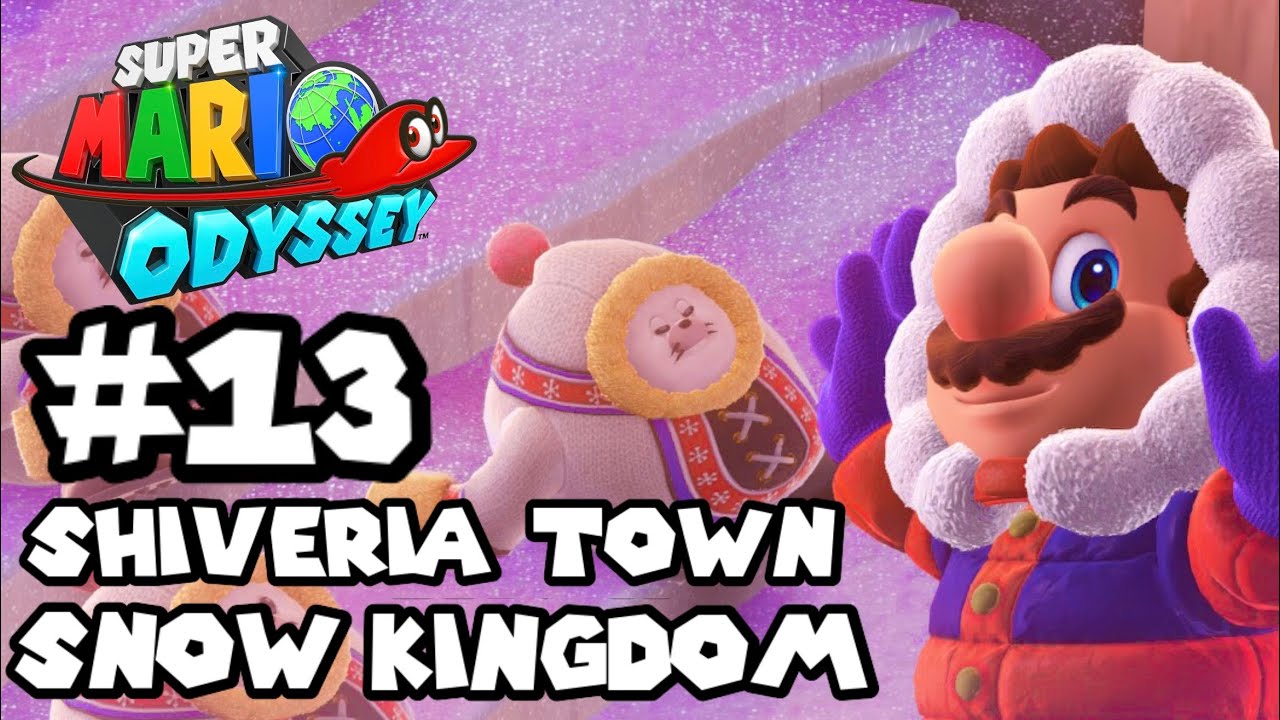 Super Mario Odyssey - Gameplay Walkthrough Part 13 - Shivaria Town ...