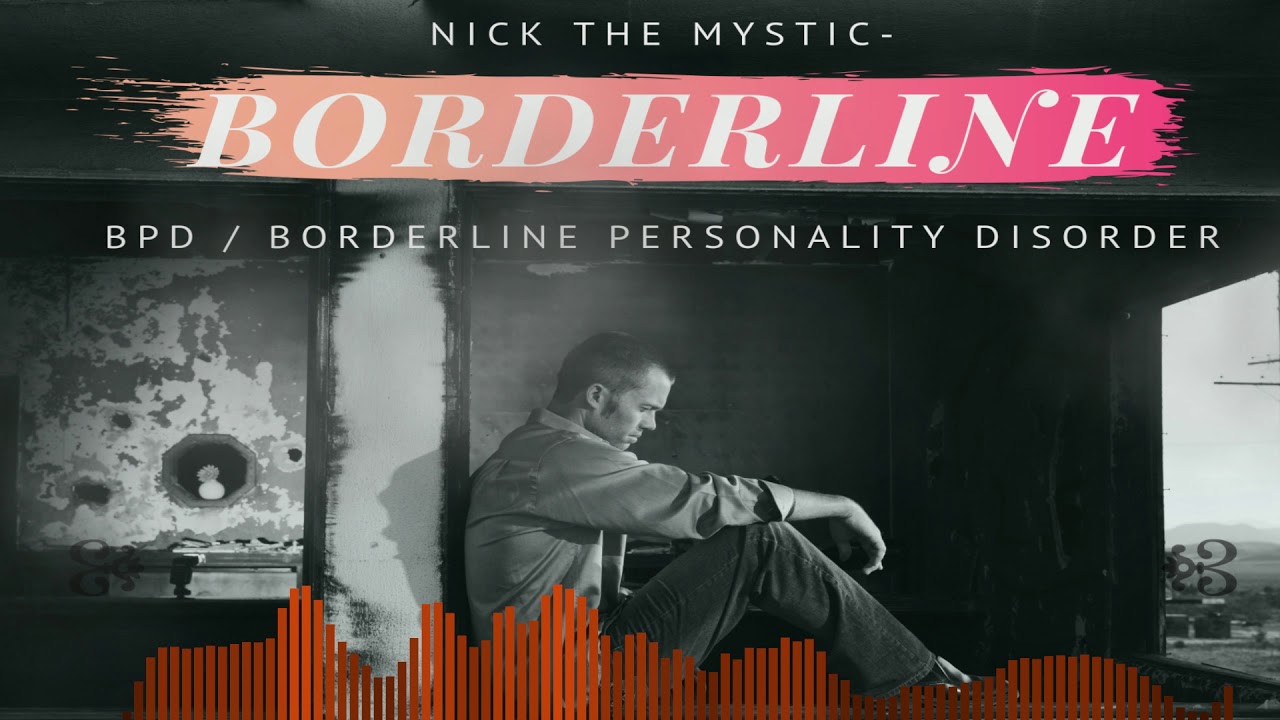🔴 Nick the Mystic - Borderline (BPD/Borderline Personality Disorder ...