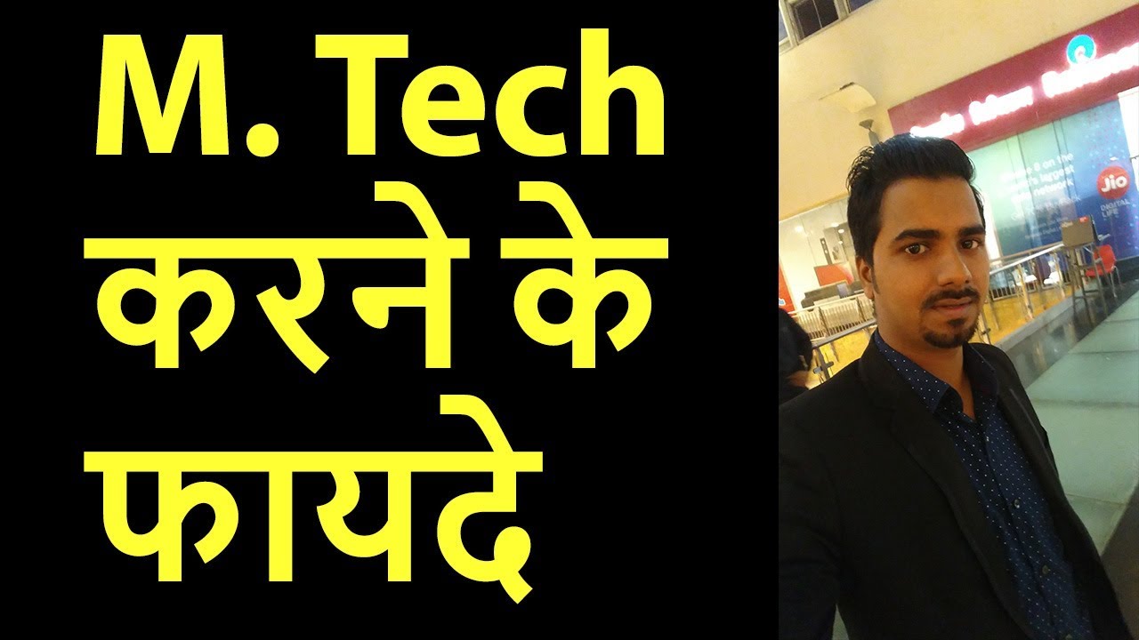 M.Tech करने के फायदे | Benefits Of M. Tech | M.Tech Career and Salary ...
