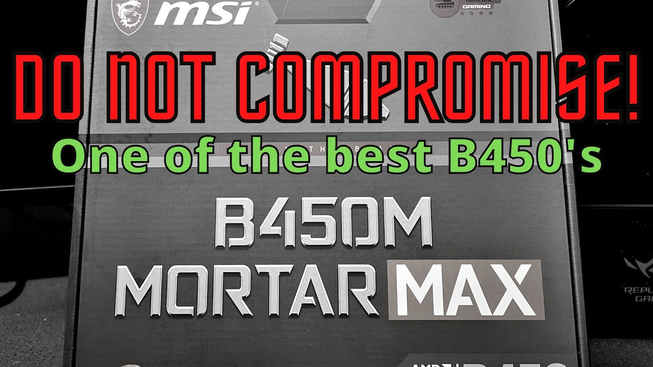 The MSI B450M Mortar Max. One of The Best B450 Boards Out There. - YouTube