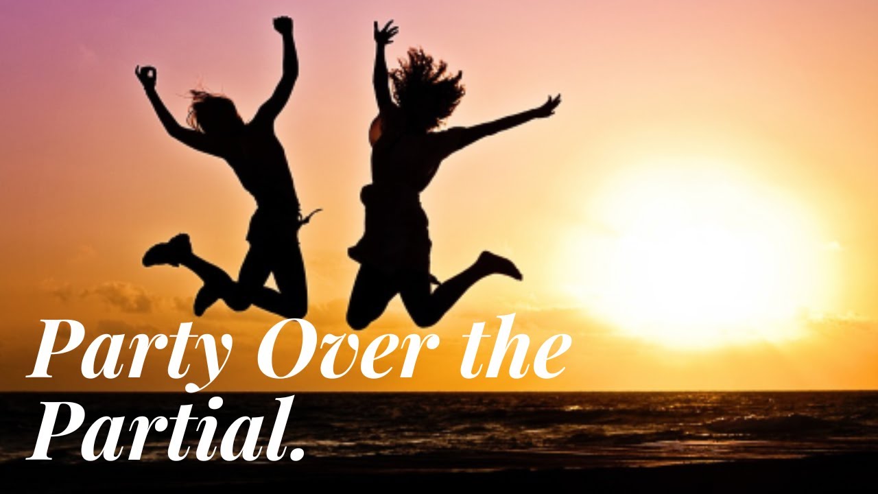 Party Over the Partial - YouTube