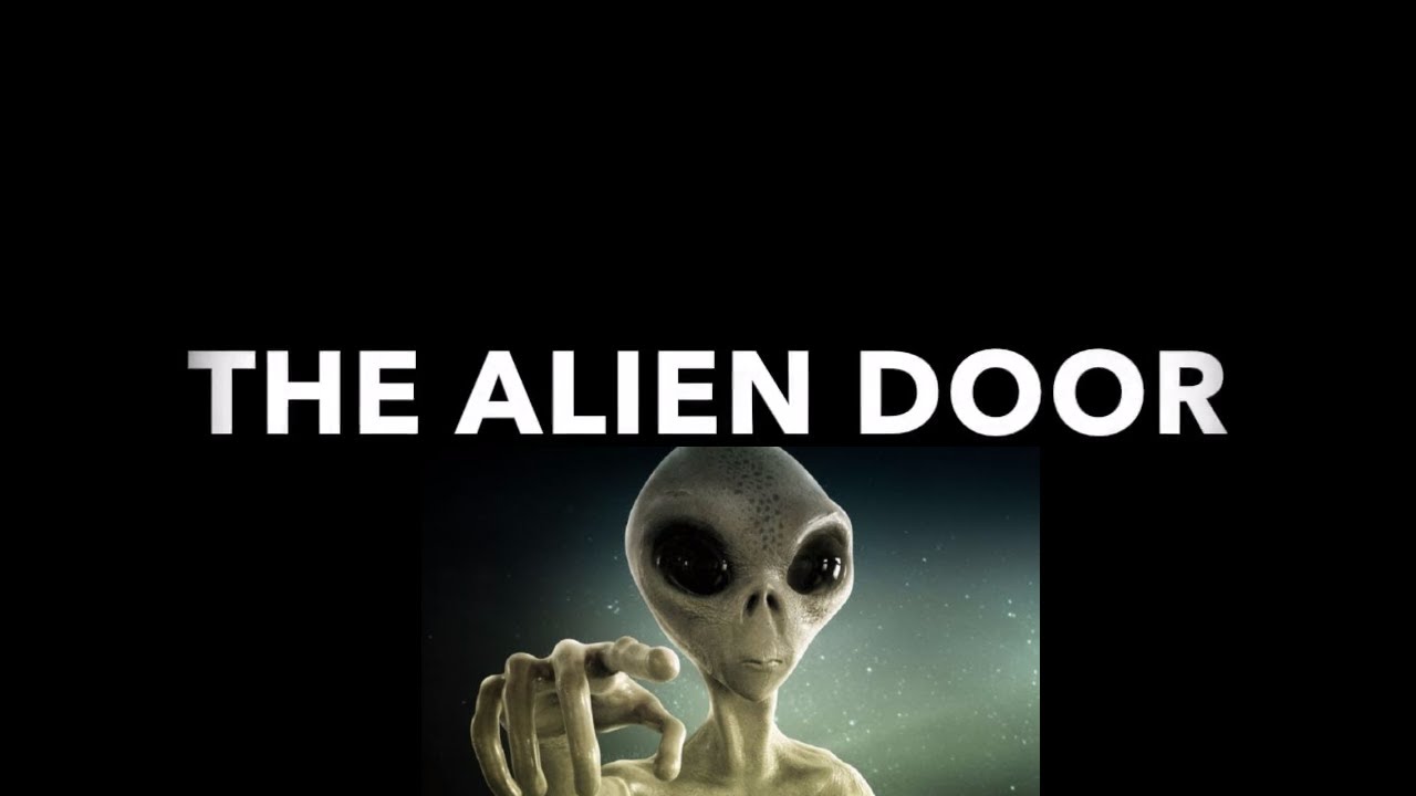 THE ALIEN DOOR - YouTube