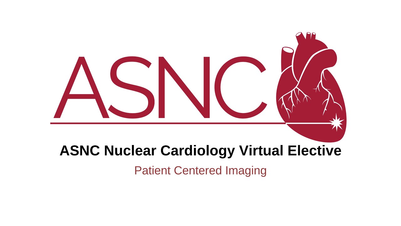 ASNC_Virtual_Nuclear_Cardiology_Elective_Patient_Centered_Imaging - YouTube