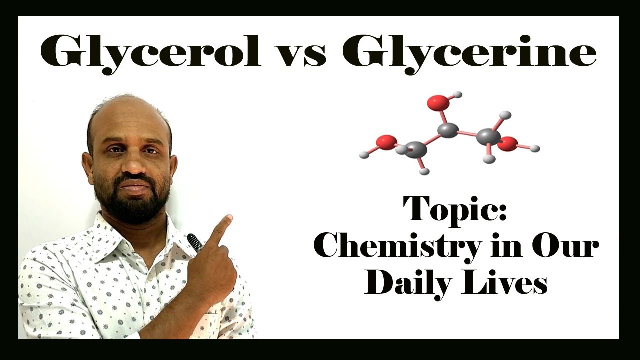 Lesson 13: Glycerol vs Glycerine | Chemistry in Our Daily Lives - YouTube