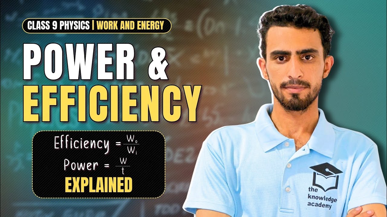 Class 9 Physics | Power and Efficiency Explained | Work and Energy ...