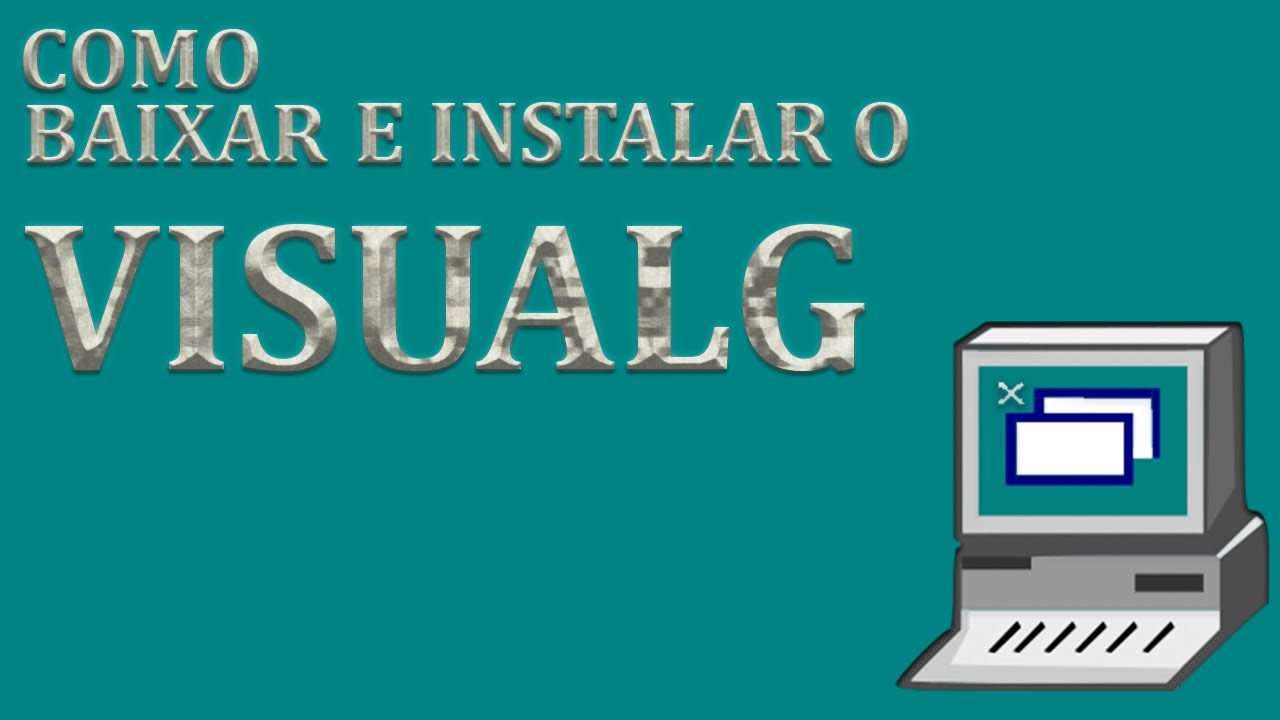 COMO BAIXAR E INSTALAR O VISUALG - YouTube