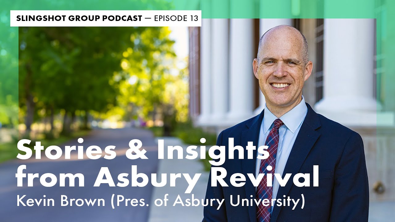 Kevin Brown (Pres. of Asbury University) — Stories & Insights from ...