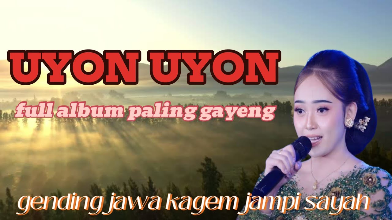UYON UYON FULL ALBUM PALING GAYENG - YouTube