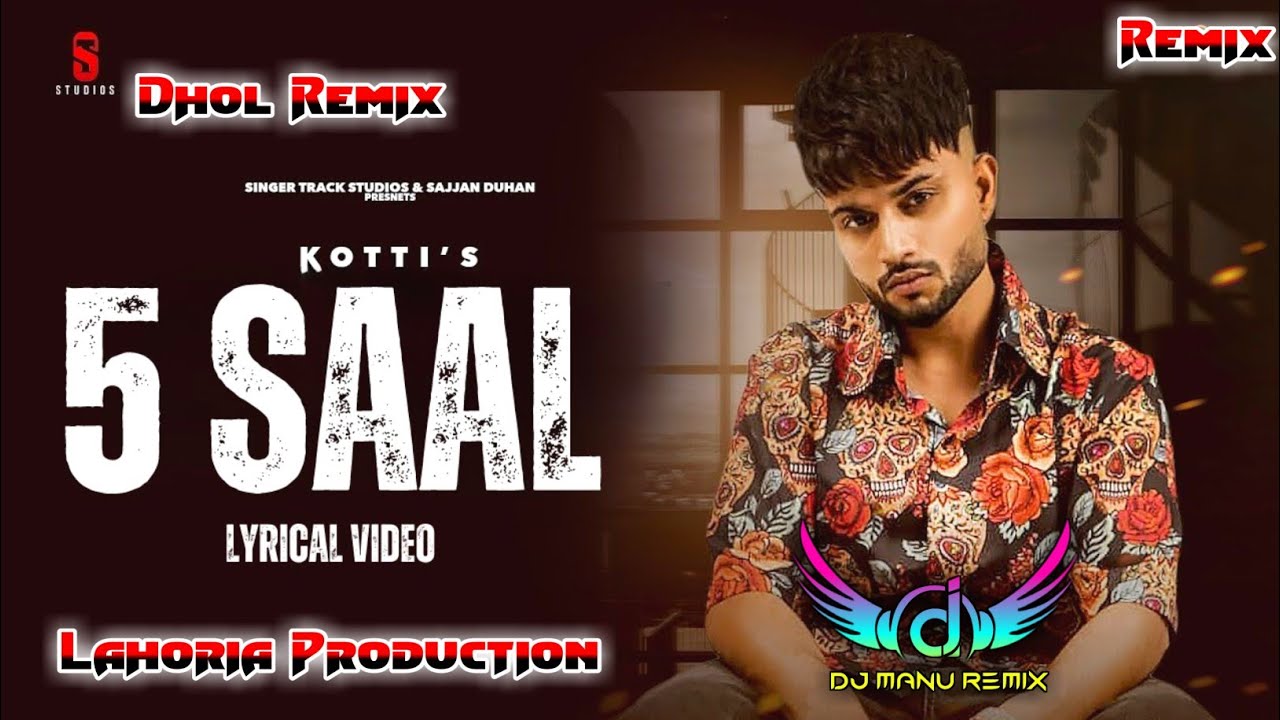 5 Saal Dhol Remix Ft Dj Manu Remix Lahoria Production New Punjabi Song ...