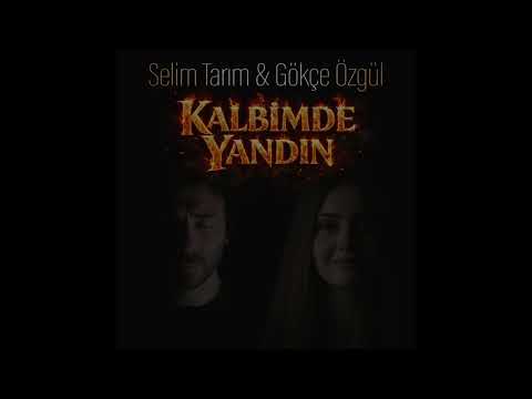 Selim Tarım & Gökçe Özgül - Kalbimde Yandın