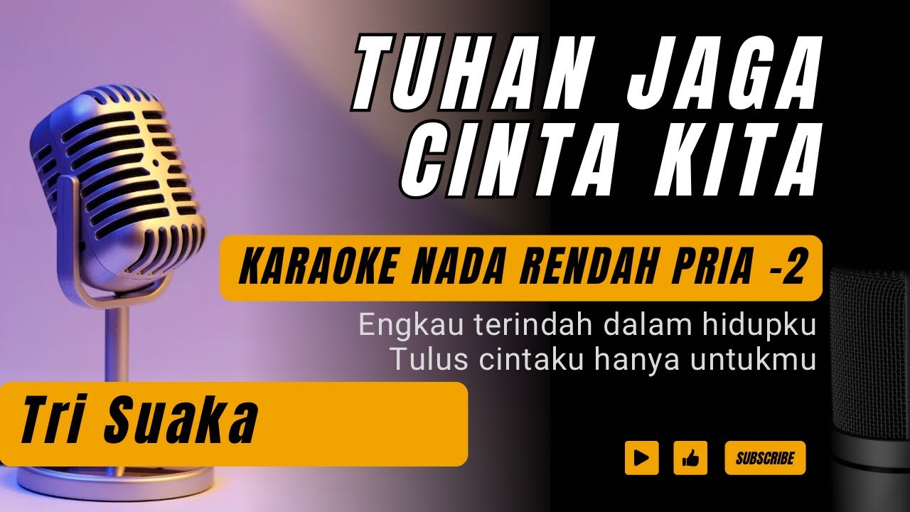 TRI SUAKA - Tuhan Jaga Cinta Kita (Karaoke Lower Key Nada Rendah Pria -2) - YouTube