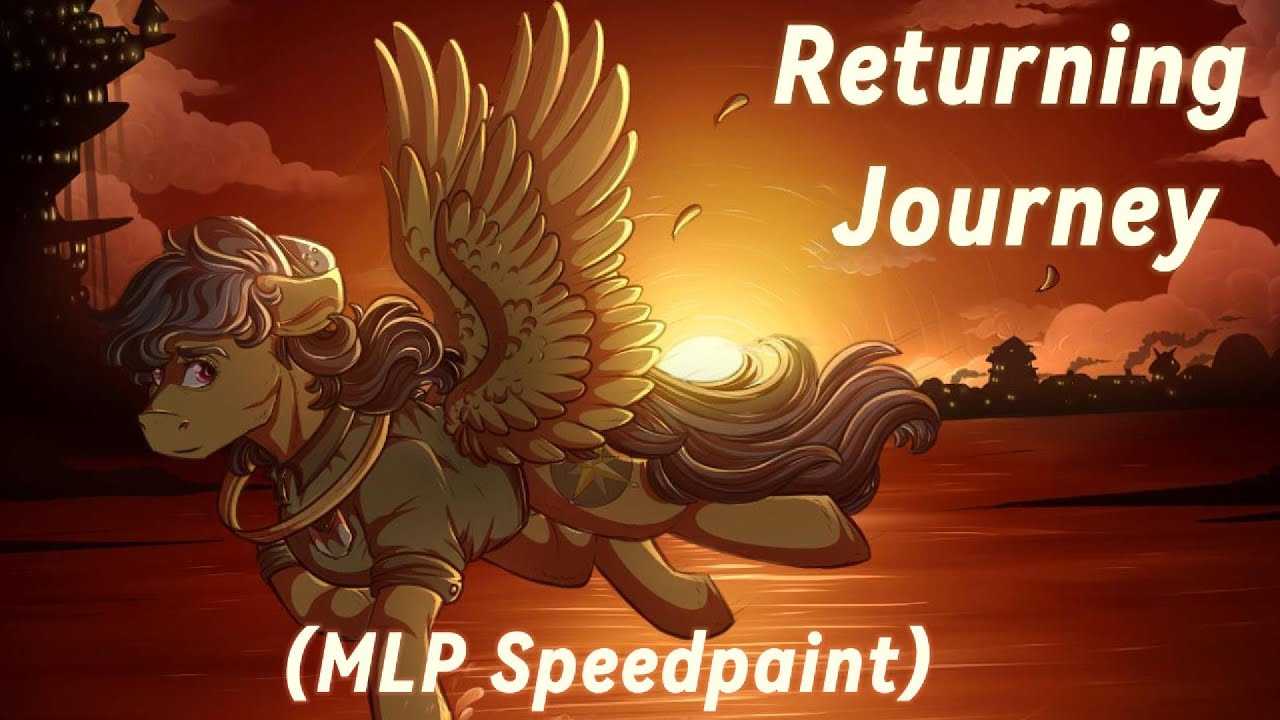 Returning Journey (MLP Speedpaint) - YouTube